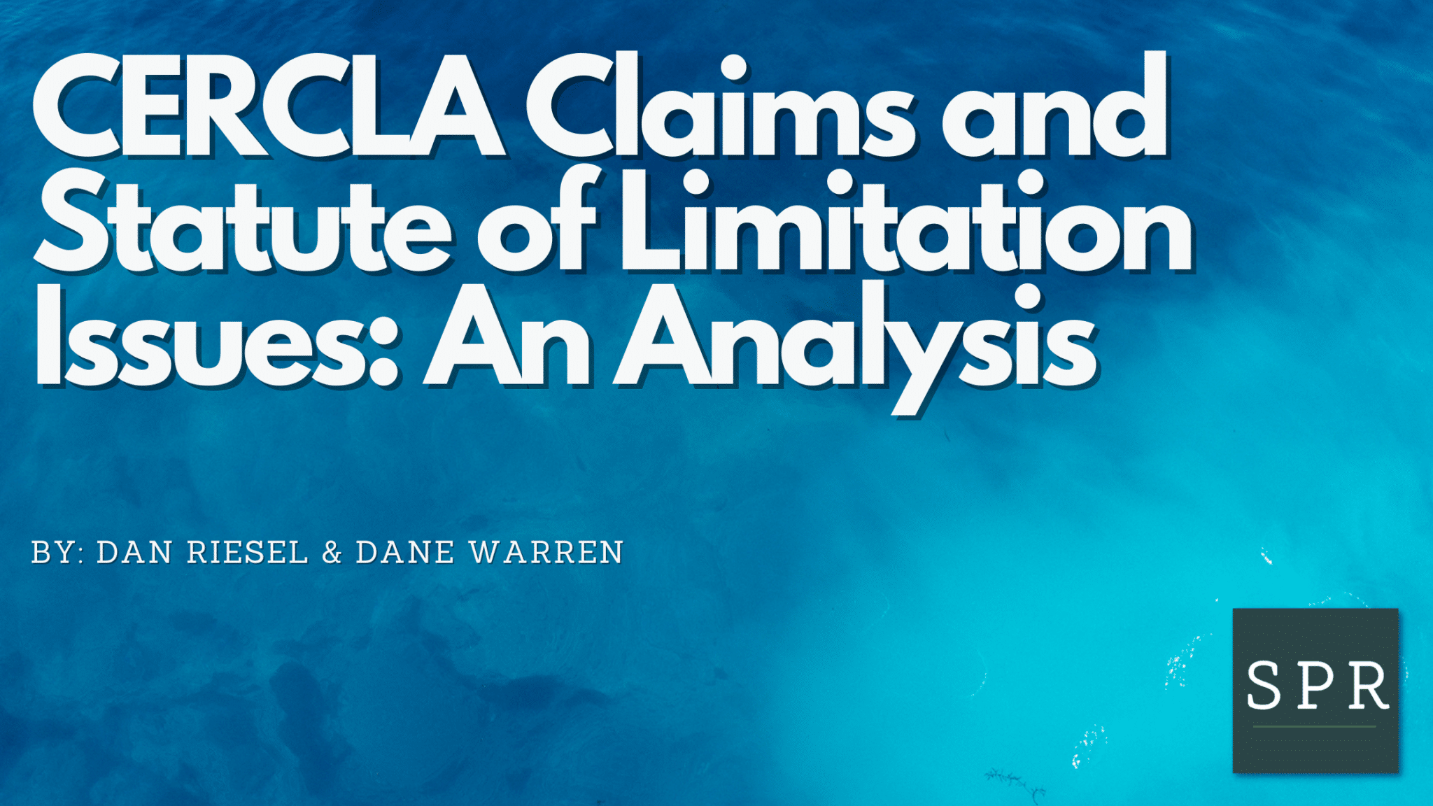 CERCLA Claims and Statute of Limitation Issues: An Analysis - Sive ...