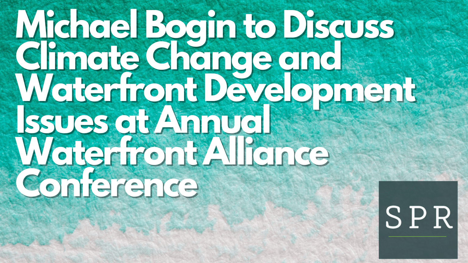 Michael Bogin to Discuss Climate Change and Waterfront Development ...