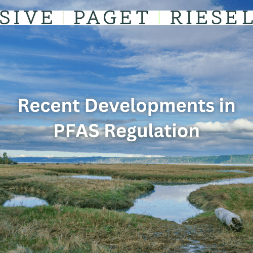 Recent Developments in PFAS Regulation - Sive Paget Riesel